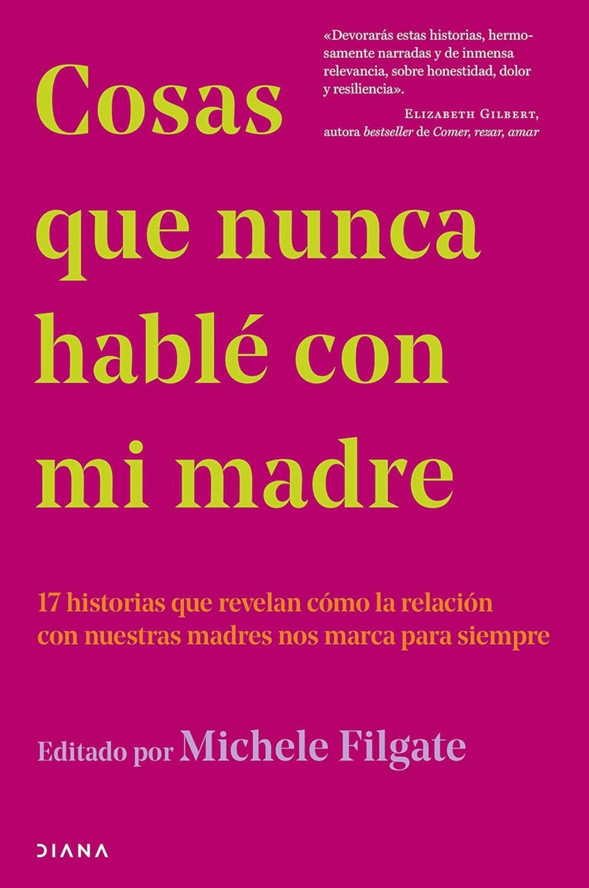 Cosas que nunca hable con mi madre (Michele Filgate) – lalibroteca.hn