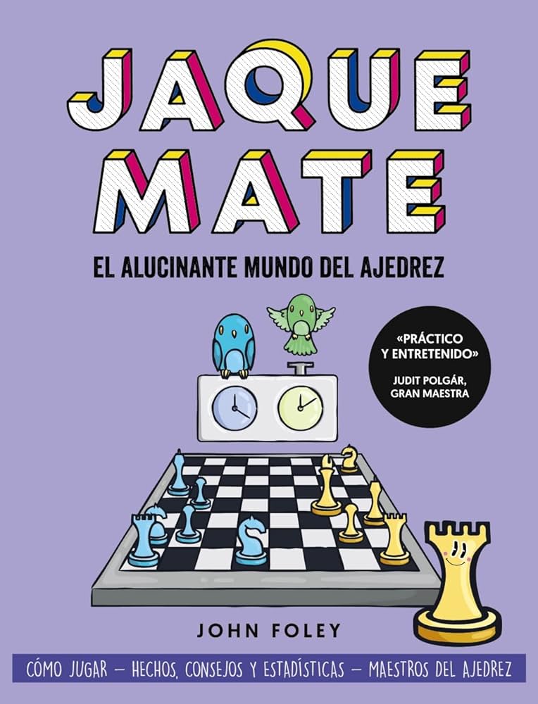 Jaque Mate, el alucinante mundo del ajedrez (John Foley) – lalibroteca.hn